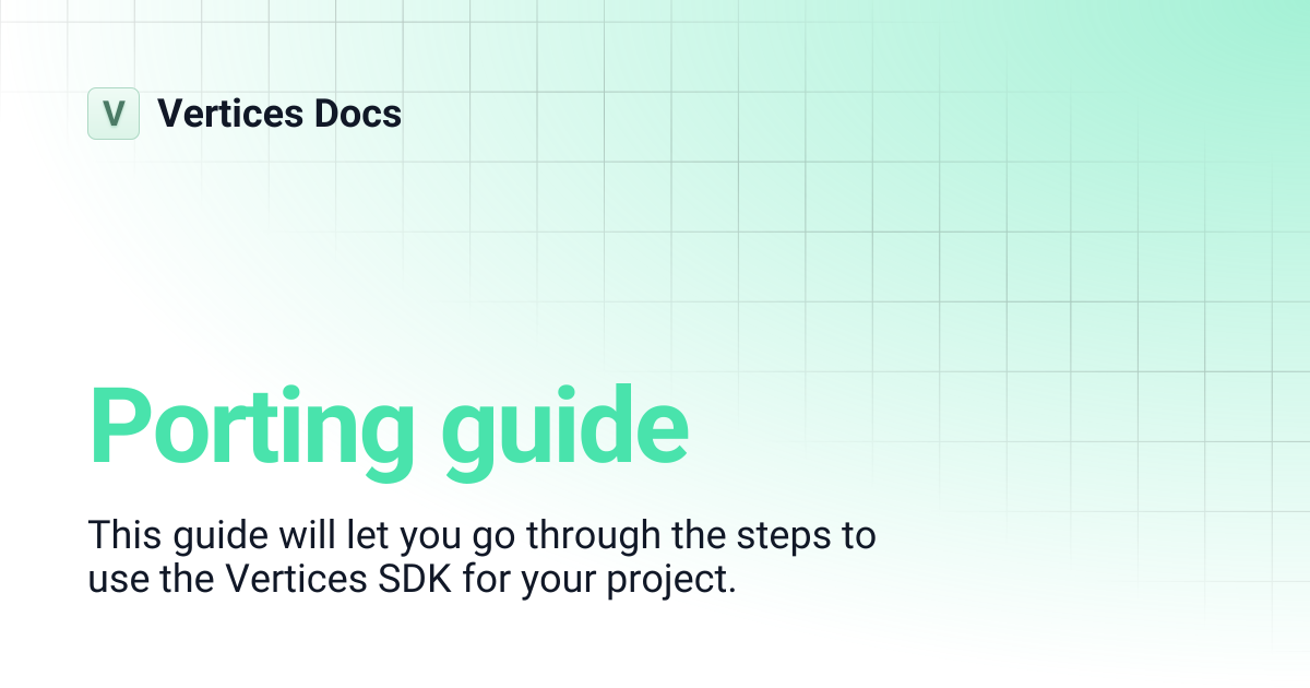 Porting guide | Vertices Docs