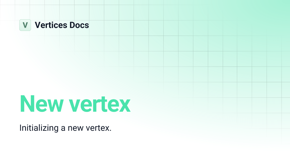 New vertex | Vertices Docs